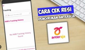 5 Cara Cek Resi Anteraja, Mudah Dan Cepat.